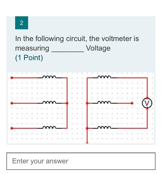 Solved 2 In the following circuit, the voltmeter is | Chegg.com