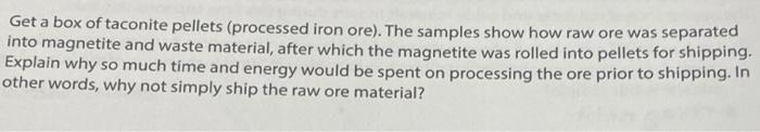 Solved Get a box of taconite pellets (processed iron ore). | Chegg.com