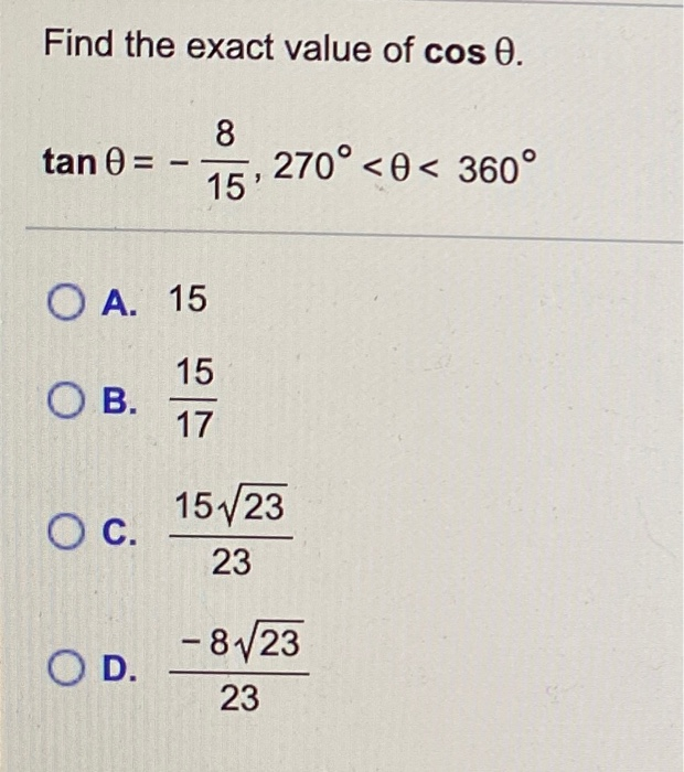 Solved Find the exact value of cos O. tan 0 = - - , 270° | Chegg.com