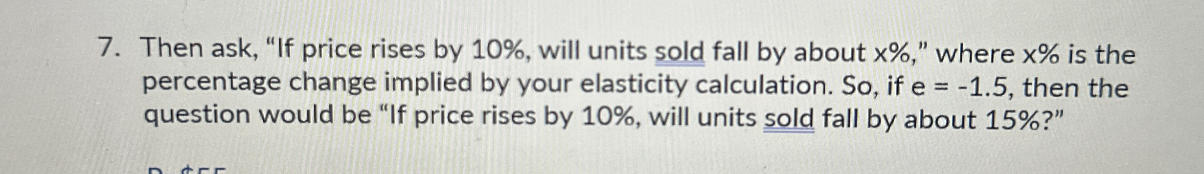 Solved Then ask, "If price rises by 10%, ﻿will units sold | Chegg.com