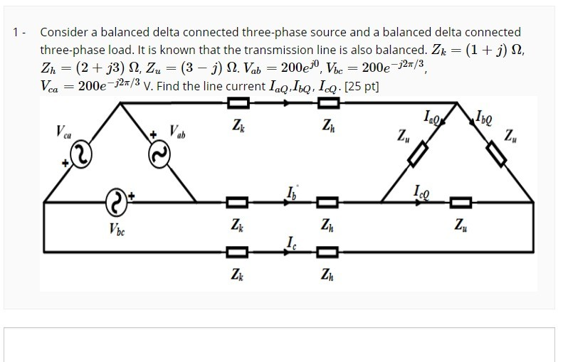 Solved 1 - Consider a balanced delta connected three-phase | Chegg.com