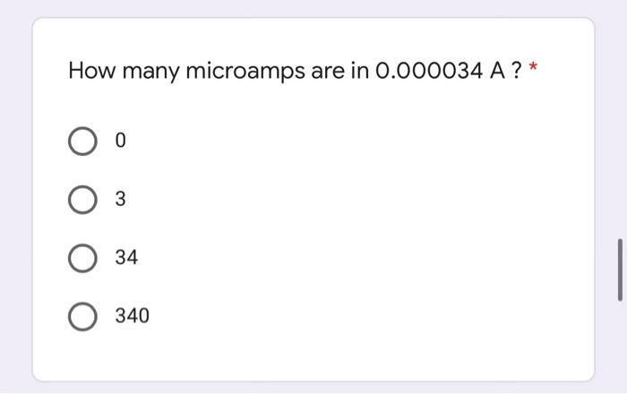 Solved How many microamps are in 0.000034 A ?* 0 3 34 340 | Chegg.com