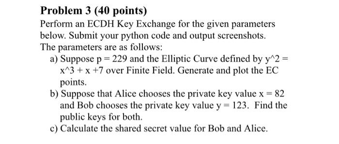 Problem 3 (40 points) Perform an ECDH Key Exchange | Chegg.com