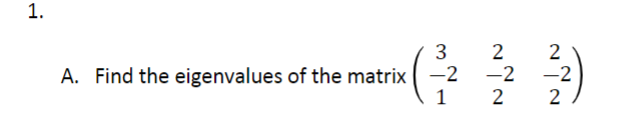 Solved Find the eigenvalues of ﻿the ﻿matrix | Chegg.com