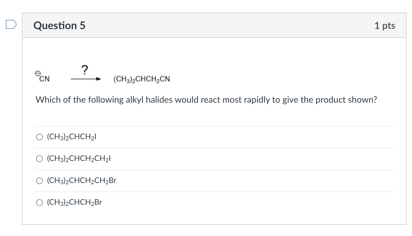 Solved Question 5?CN→?(CH3)2CHCH2CNWhich of the following | Chegg.com