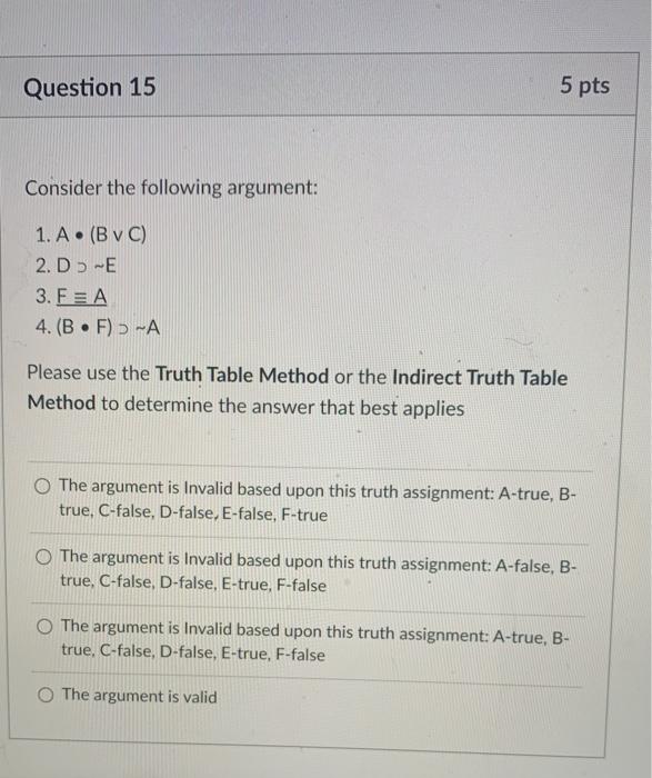 1. A∙(B∨C) 2. D⊃∼E 3. F≡A 4. (B∙F)⊃∼A Please use the | Chegg.com
