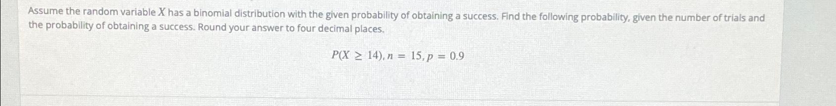 Solved Assume the random variable x ﻿has a binomial | Chegg.com
