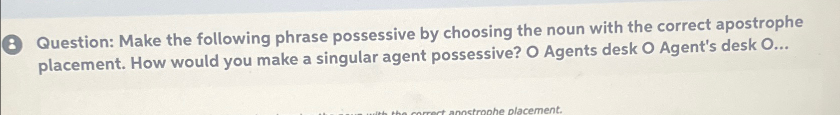 Solved (8) ﻿Question: Make the following phrase possessive | Chegg.com