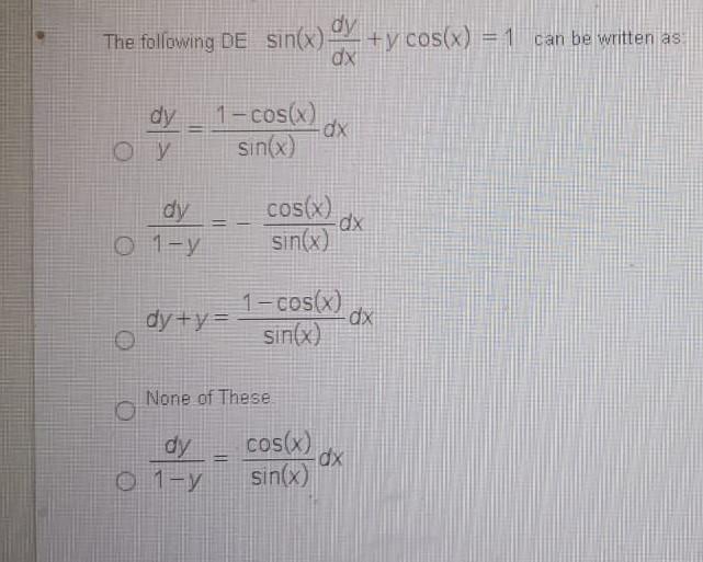 Solved dy The following DE sin(x) +y cos(x) = 1 can be | Chegg.com