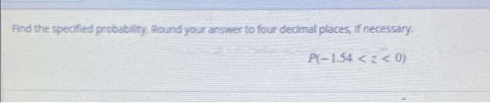 Solved Find the specified probability. Round your answer to | Chegg.com