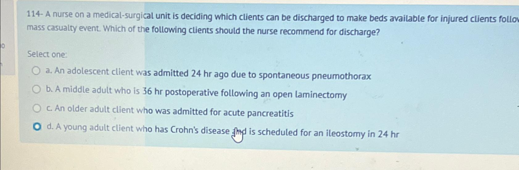 Solved 114- ﻿A nurse on a medical-surgical unit is deciding | Chegg.com