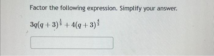 Factor the following expression. Simplify your | Chegg.com