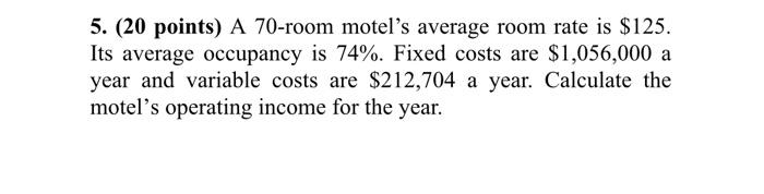 Solved 5. (20 points) A 70-room motel's average room rate is | Chegg.com