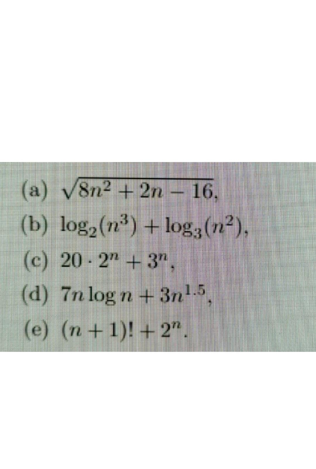 Solved (a) V8n2 + 2n - 16, & . (b) log (n") + log; (n?), (c) | Chegg.com