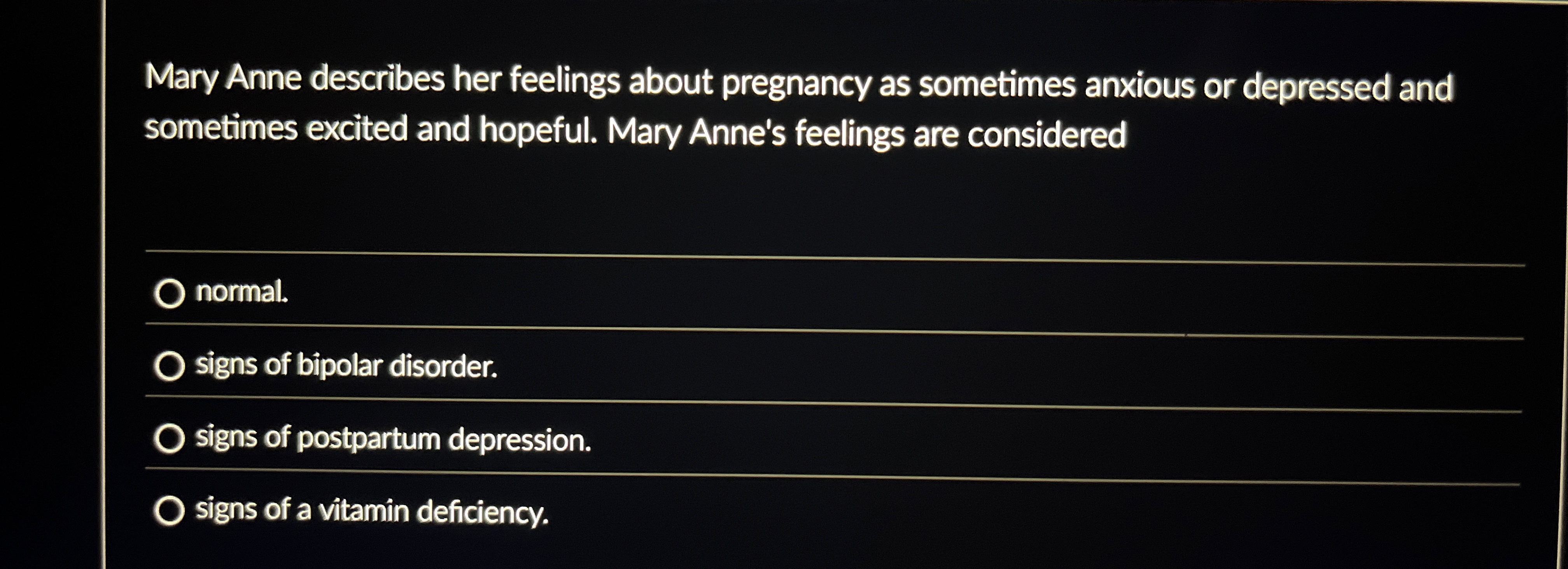Solved Mary Anne describes her feelings about pregnancy as | Chegg.com