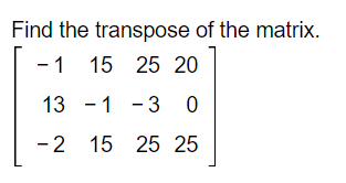 Solved Find the transpose of the | Chegg.com
