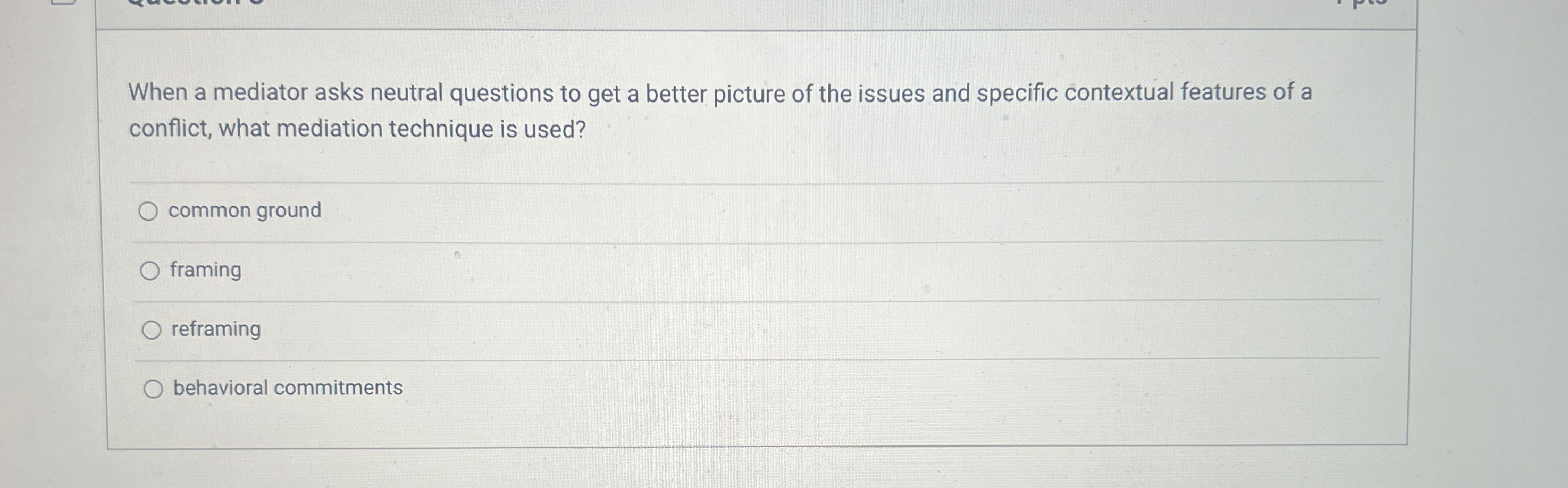Solved When a mediator asks neutral questions to get a | Chegg.com