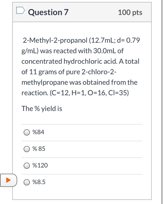 Solved D Question 7 100 pts 2-Methyl-2-propanol (12.7mL; | Chegg.com