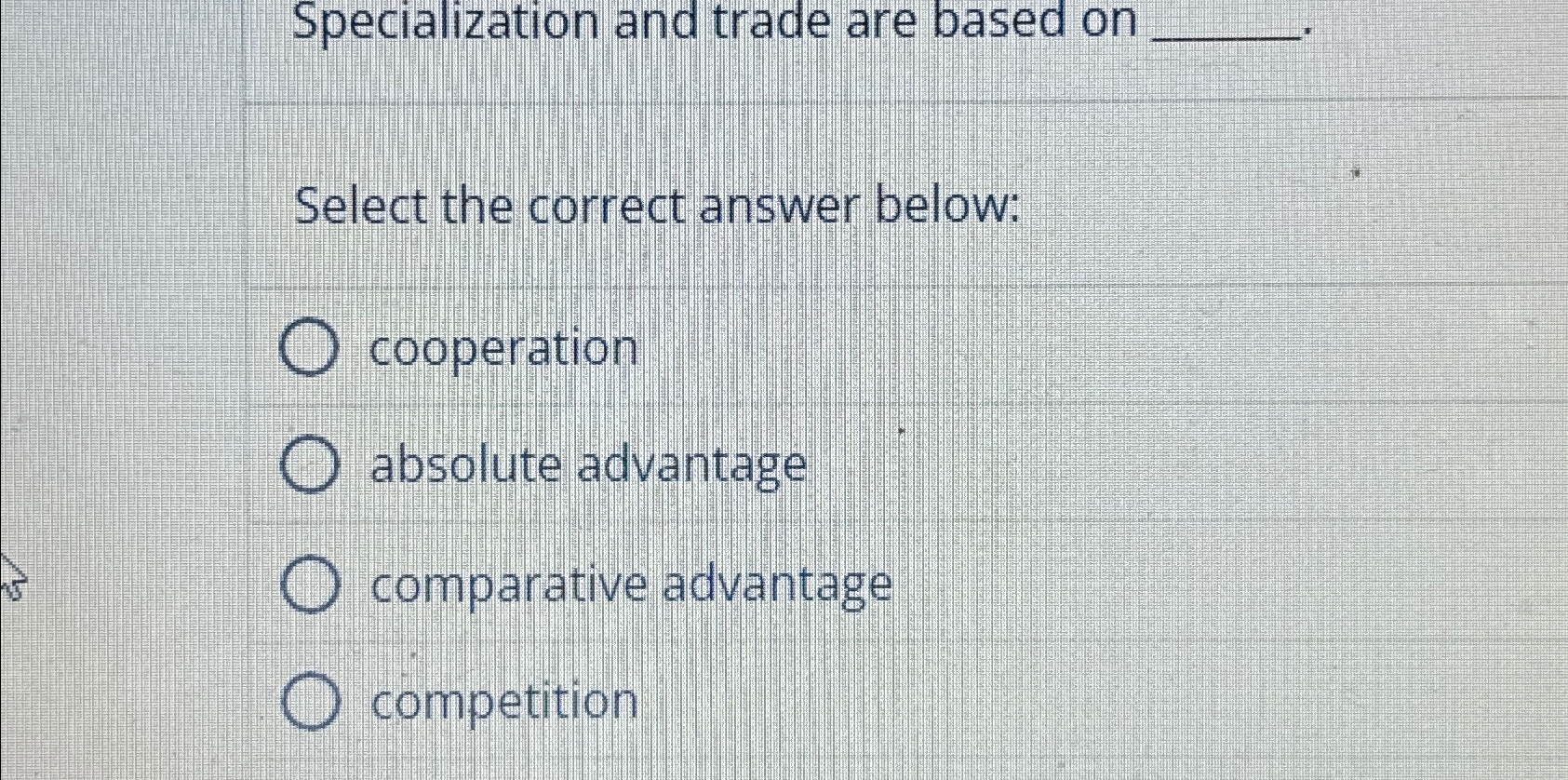 Solved Specialization and trade are based onSelect the | Chegg.com