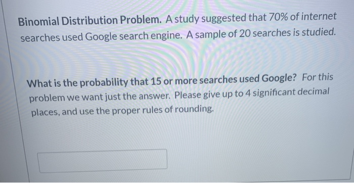 Solved Binomial Distribution Problem. A study suggested that | Chegg.com
