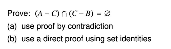 Solved Prove: (A-C)∩(C-B)=O?(a) ﻿use proof by | Chegg.com