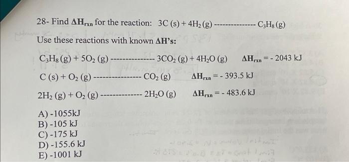 Solved 28- Find ΔHrxn for the reaction: 3C(s)+4H2( g) C3H8( | Chegg.com