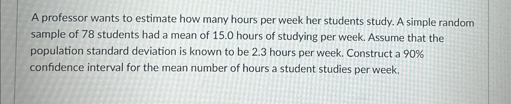 A professor wants to estimate how many hours per week | Chegg.com