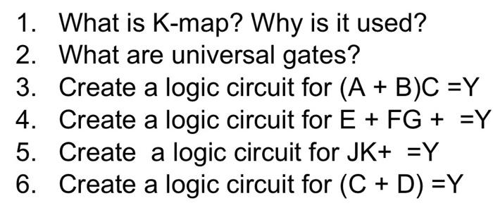 Solved 1. What is K-map? Why is it used? 2. What are | Chegg.com