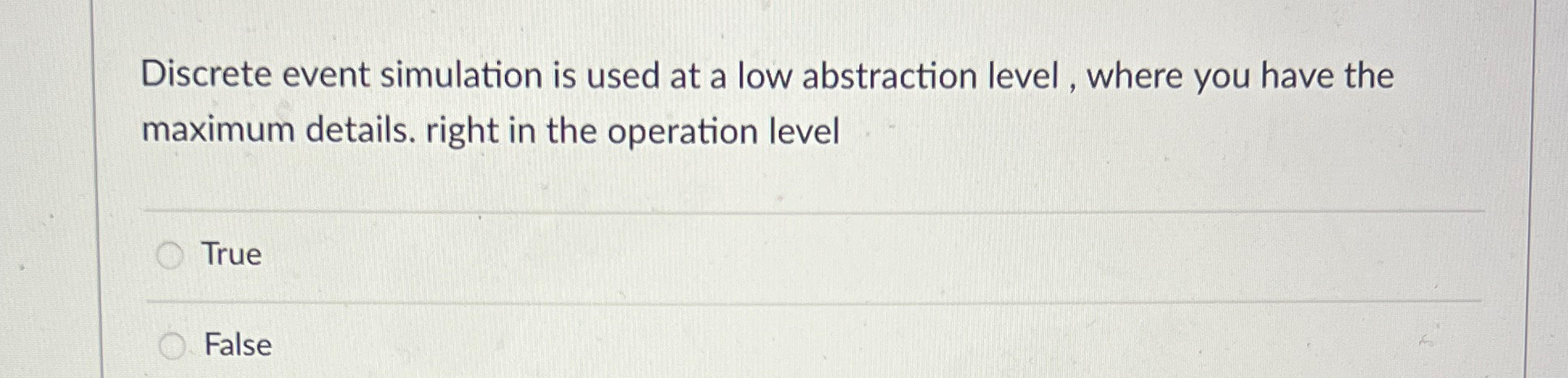 Solved Discrete event simulation is used at a low | Chegg.com