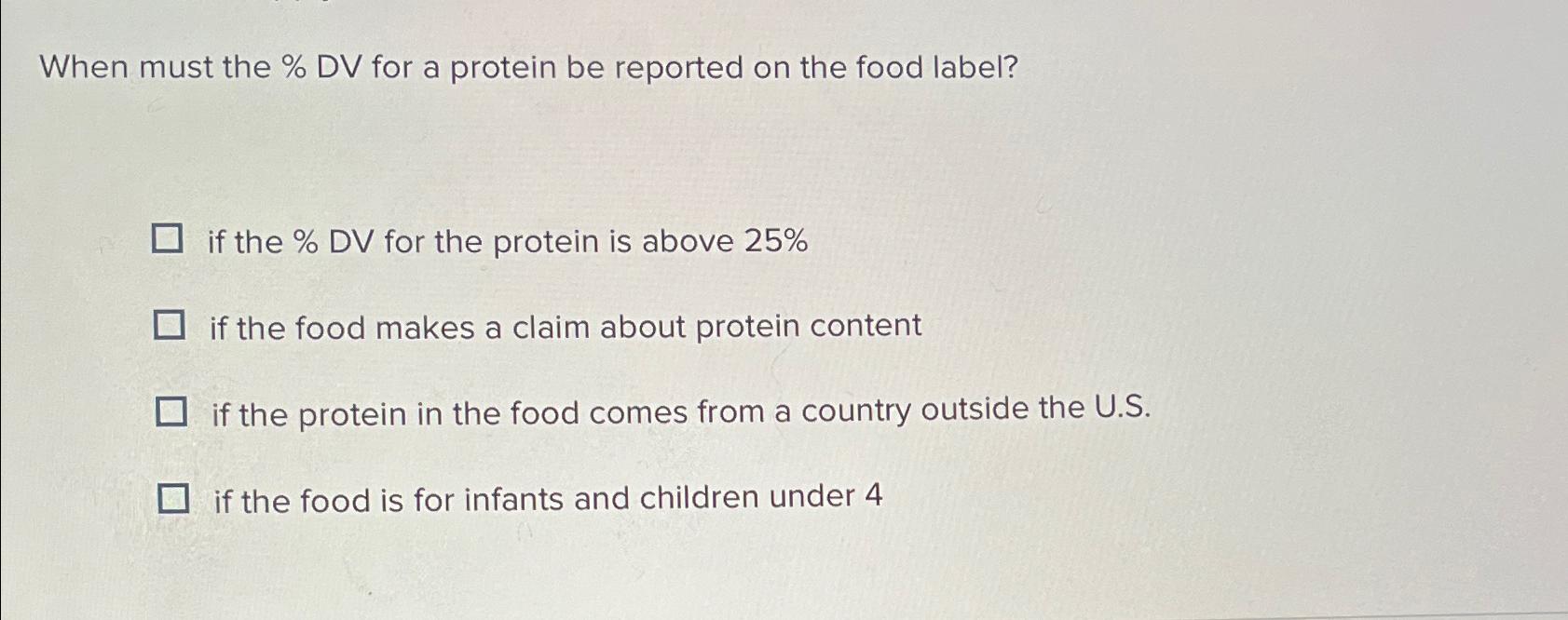 Solved When must the % ﻿DV for a protein be reported on the | Chegg.com
