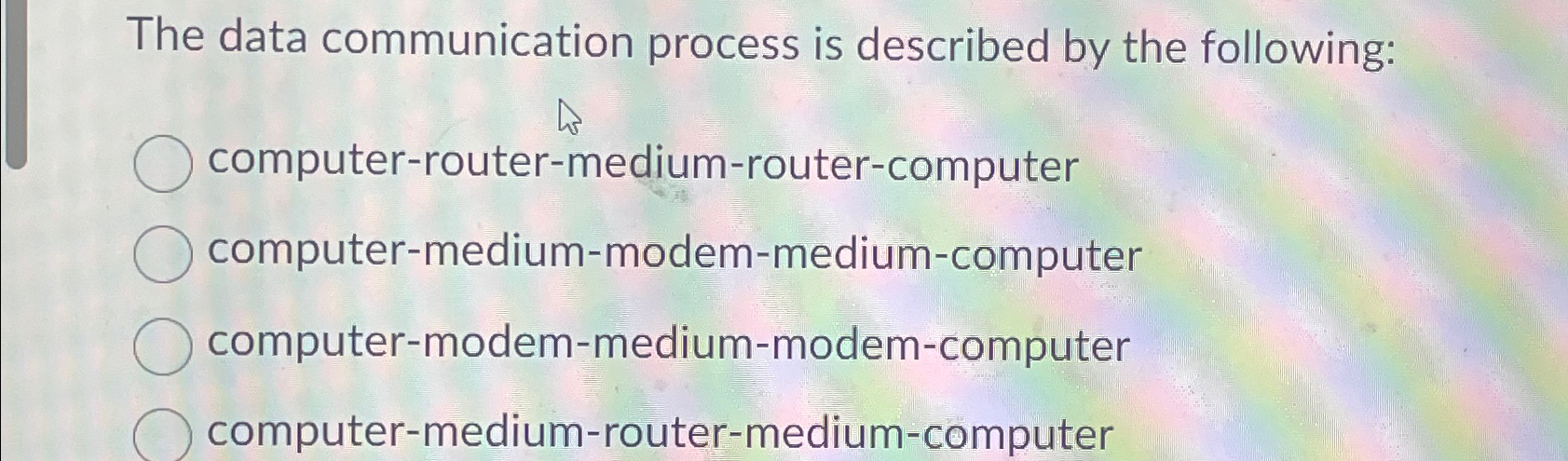 Solved The data communication process is described by the | Chegg.com