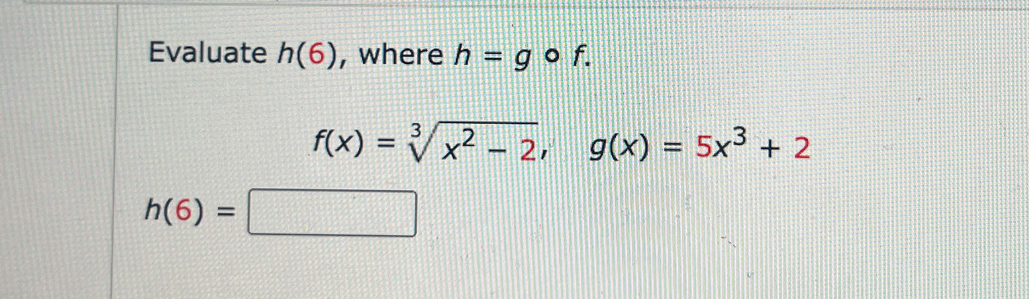 Solved Evaluate h(6), ﻿where | Chegg.com