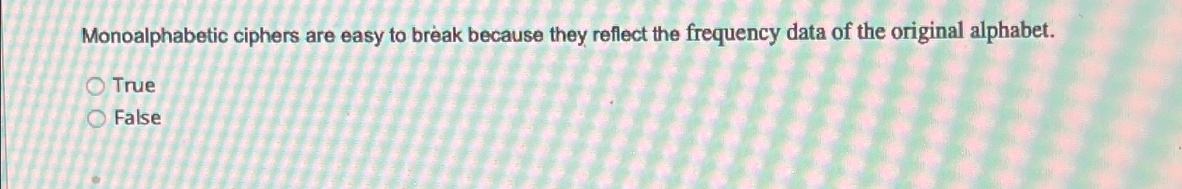 Solved Monoalphabetic ciphers are easy to break because they | Chegg.com