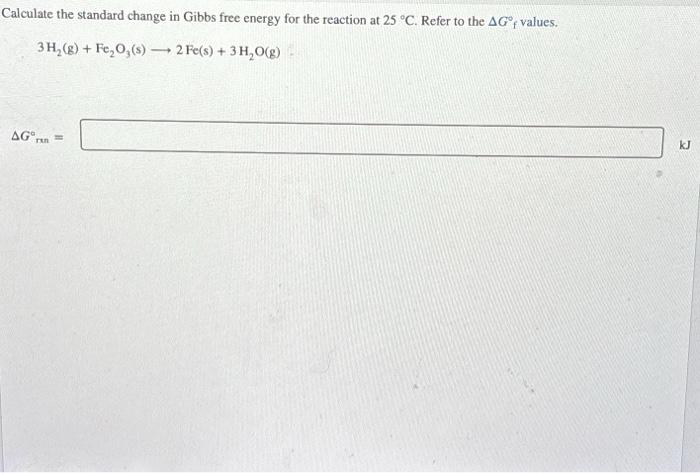 Solved Calculate the standard change in Gibbs free energy | Chegg.com