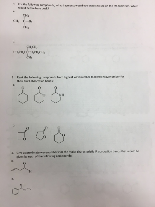 Solved 1. For the following compounds, what fragments would | Chegg.com