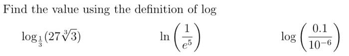 Solved Find the value using the definition of log 0.1 log: | Chegg.com