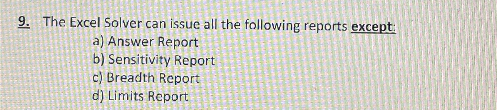 Solved The Excel Solver can issue all the following reports | Chegg.com