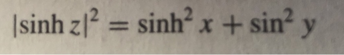 Solved sinh z? = sinh?+ sin2 y | Chegg.com