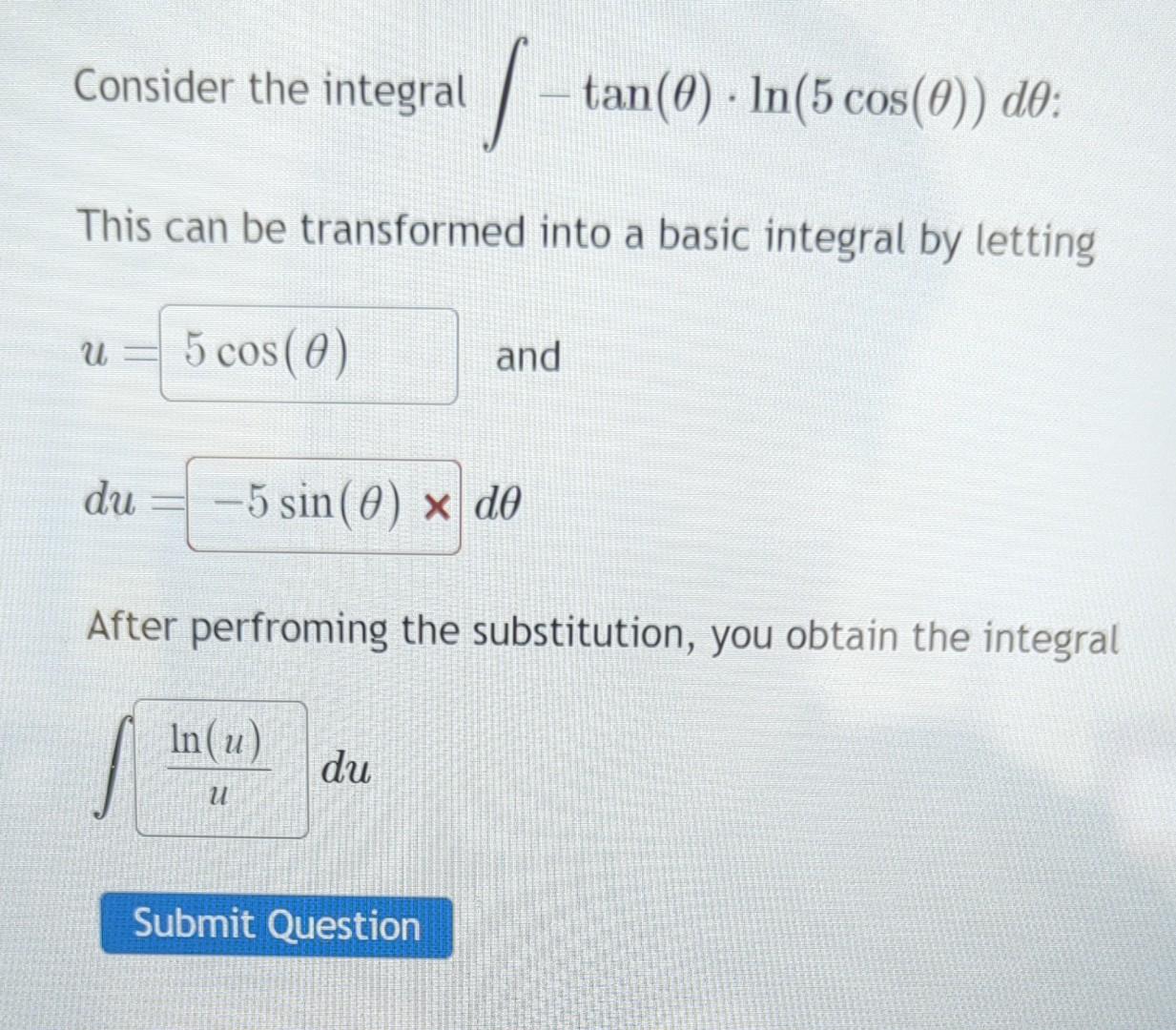 Solved Consider the integral ∫−tan(θ)⋅ln(5cos(θ))dθ : This | Chegg.com