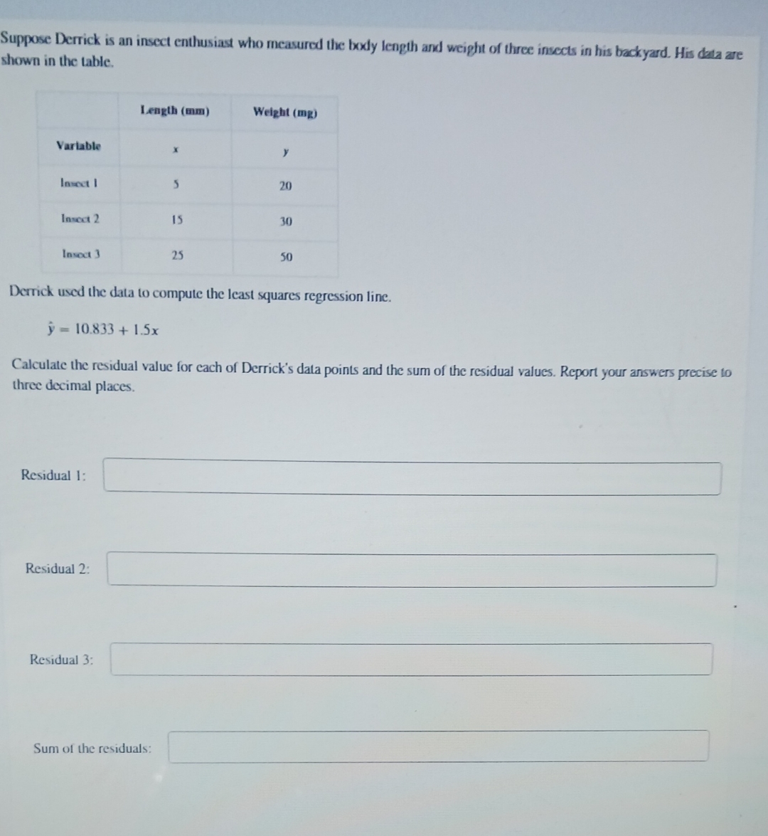 Solved Suppose Derrick is an insect enthusiast who measured | Chegg.com
