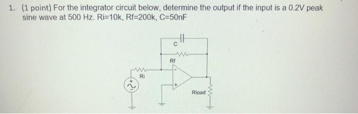 Solved 1. (1 point) For the integrator circuit below, | Chegg.com