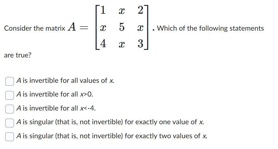 Solved Consider the matrix A=[1x2x5x4x3]. ﻿Which of the | Chegg.com