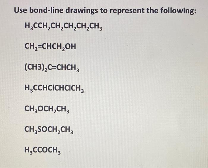 [Solved]: Use bond-line drawings to represent the following