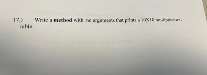 Solved 17.) Write a method with no arguments that prints a | Chegg.com