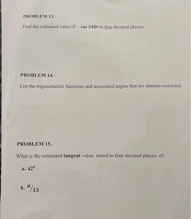 Solved PROBLEM 13. Find the estimated value of - cos 240° to | Chegg.com