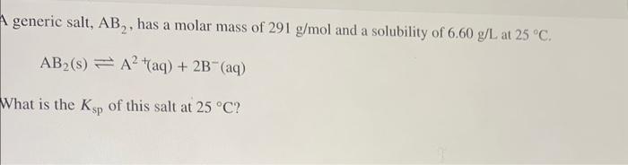 Solved generic salt, AB2, has a molar mass of 291 g/mol and | Chegg.com