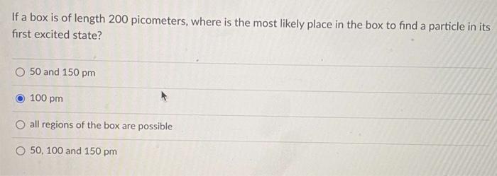 Solved If a box is of length 200 picometers, where is the | Chegg.com