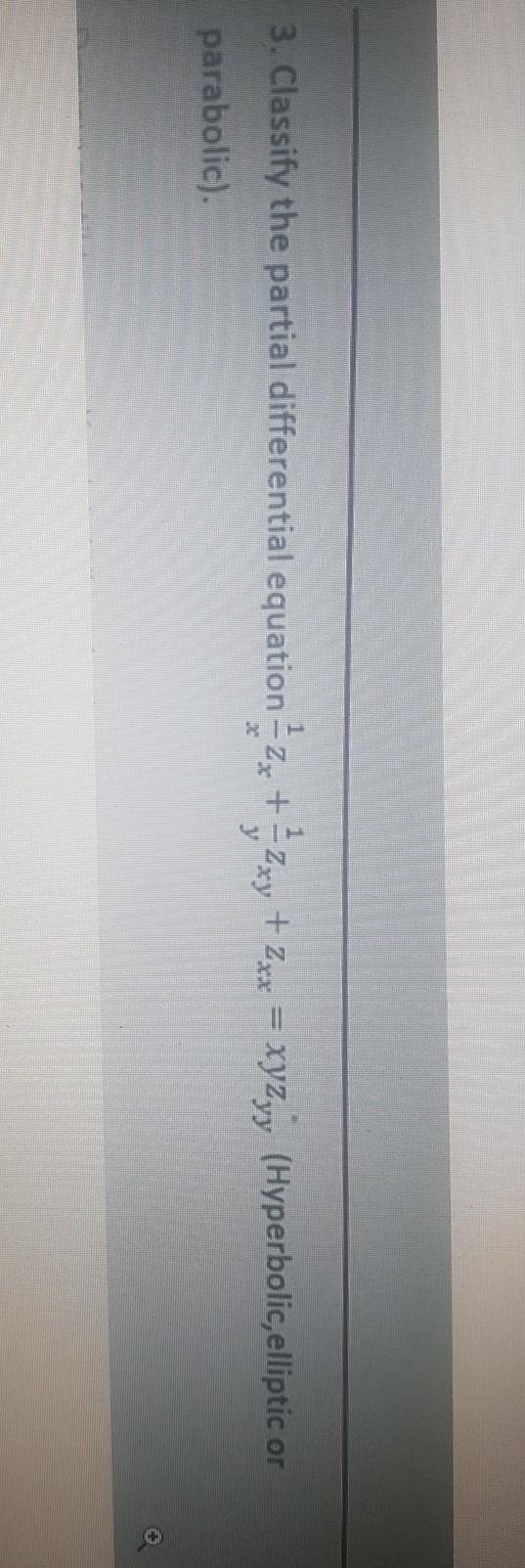Solved 3. Classify the partial differential equation 2x + | Chegg.com