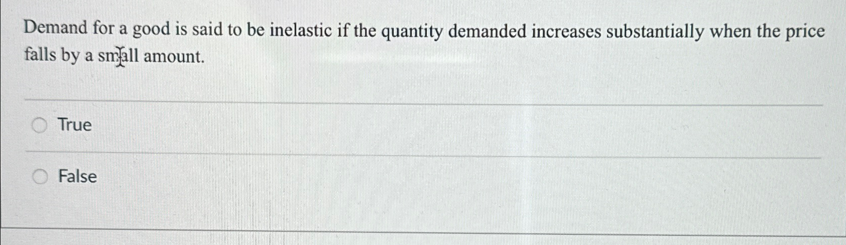 Solved Demand for a good is said to be inelastic if the | Chegg.com