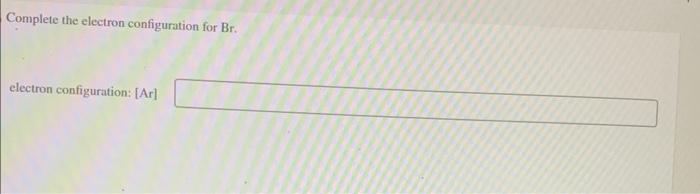Solved Complete the electron configuration for C. electron | Chegg.com